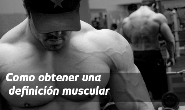 Guía para obtener una definición muscular
