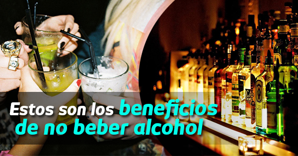 Estos son los beneficios de no beber alcohol